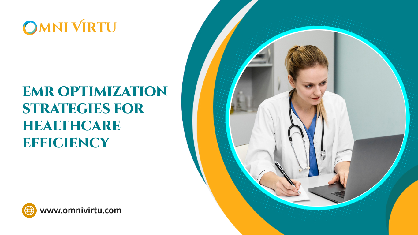 EMR Optimization Strategies for Better Healthcare Efficiency