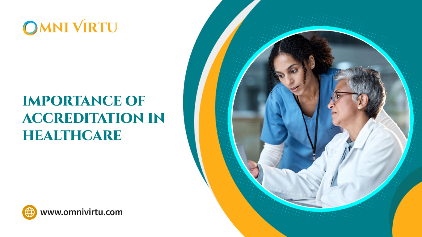 Importance of Accreditation in Healthcare - omni-virtu